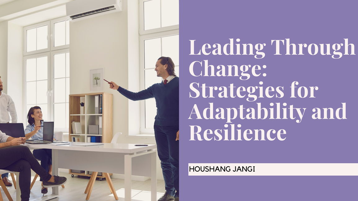 Leading Through Change: Strategies For Adaptability And Resilience ...